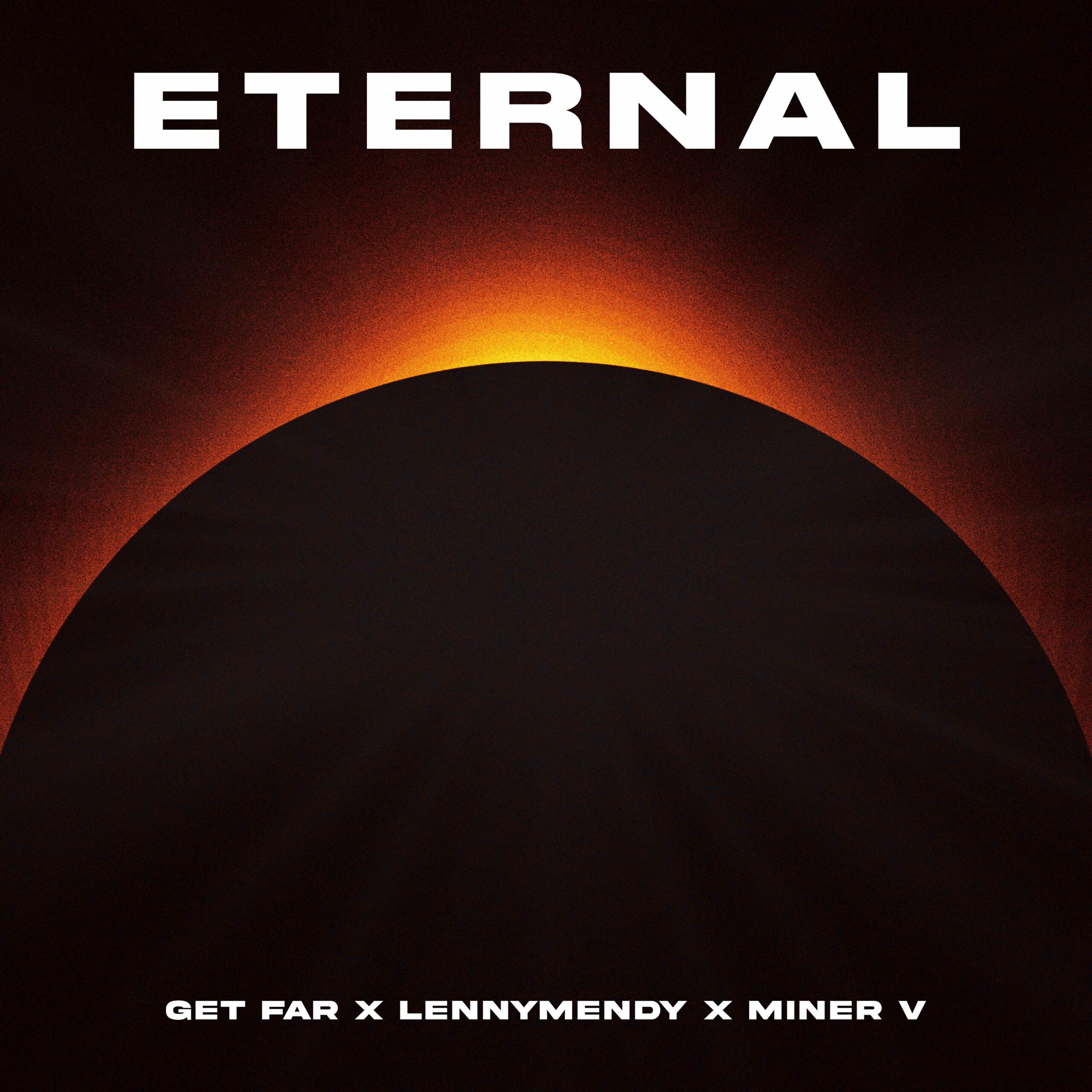 Get Far x LENNYMENDY x Miner V - Eternal - LENNYMENDY